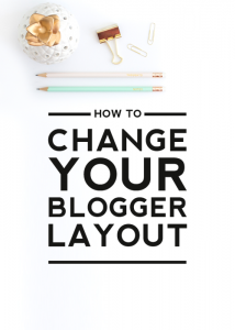 How to Change Your Blogger Layout - Designer Blogs