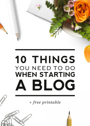 10 things you need to do when starting a blog - a new blog to-do list