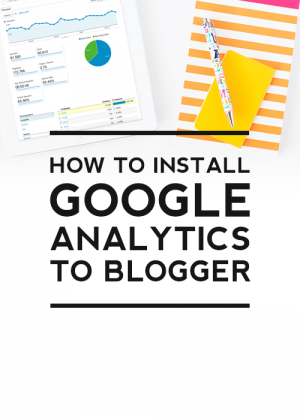 How to Install Google Analytics to a Blogger Blog - Designer Blogs