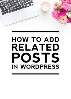 How to Add Related Posts in WordPress - Designer Blogs